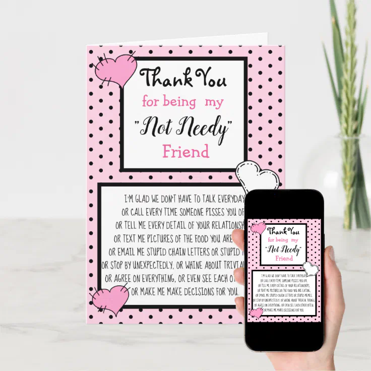 Thank you for being my NOT NEEDY Friend Card | Zazzle