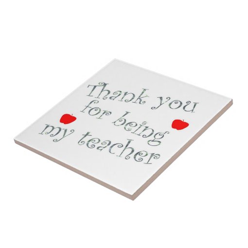 Thank You For Being My Teacher Appreciation Tile | Zazzle