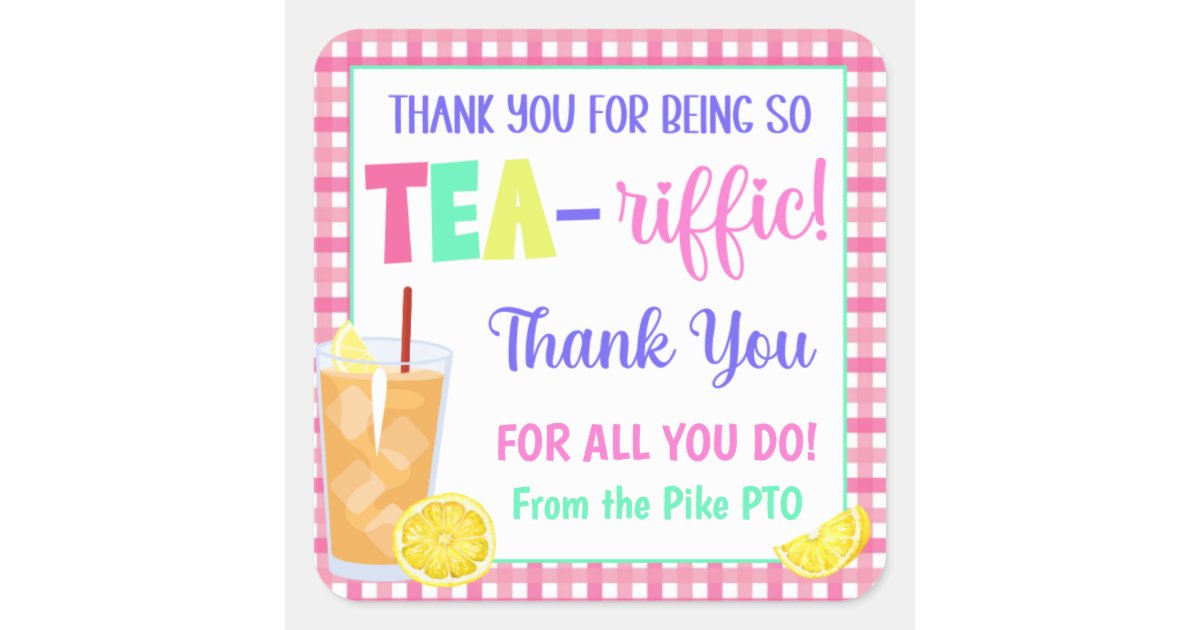 Thank you for Being so Tea-Riffic Square Sticker | Zazzle