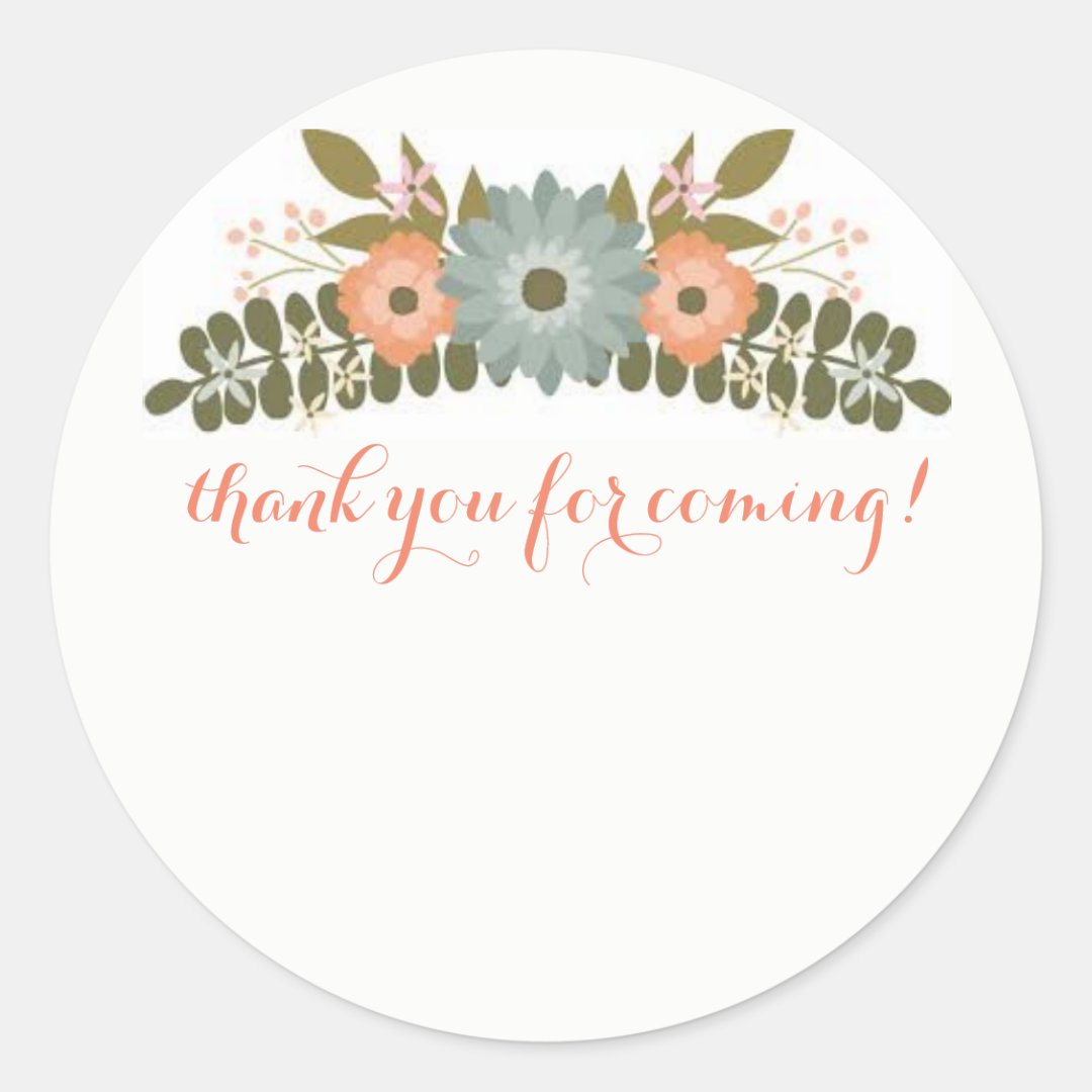 Thank You For Coming Classic Round Sticker | Zazzle
