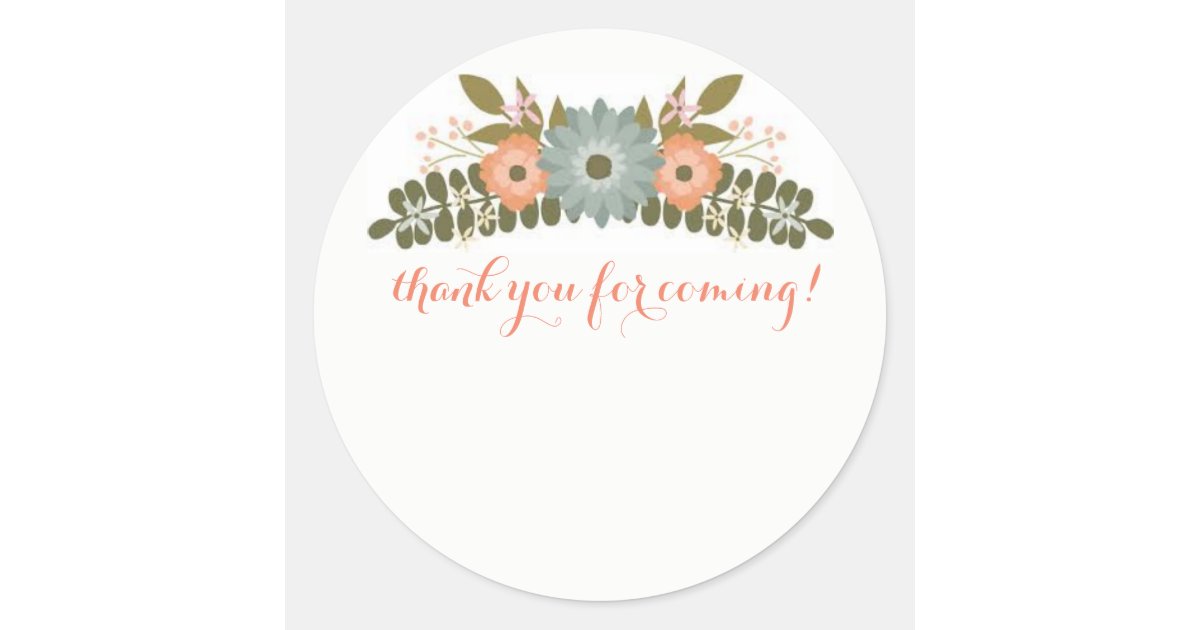 Thank You For Coming Classic Round Sticker | Zazzle