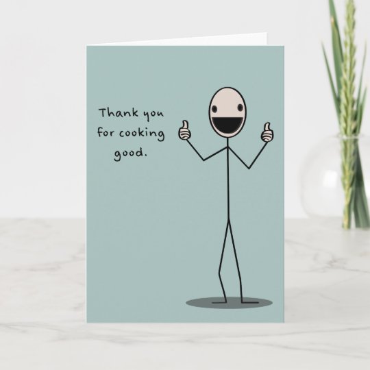 Thank-You For Cooking Good Thank You Card | Zazzle.com