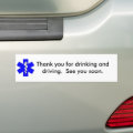 Thank You For Drinking and Driving Bumper Sticker | Zazzle