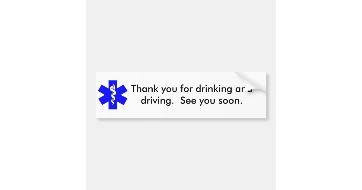 Thank You For Drinking and Driving Bumper Sticker | Zazzle