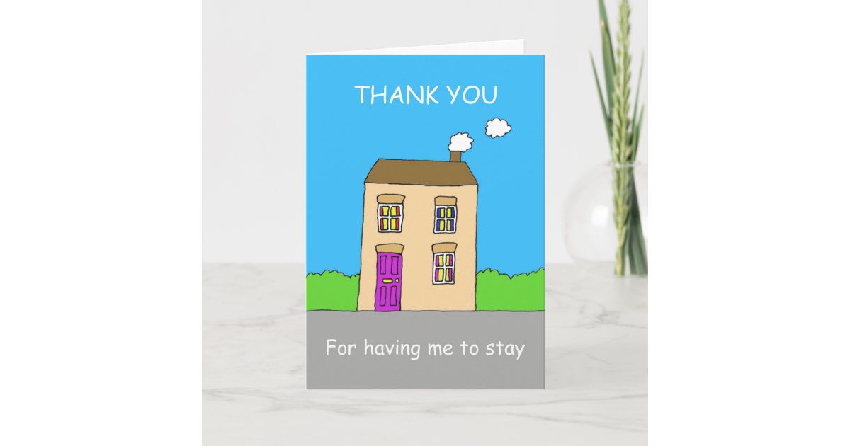 Thank You for Having Me to Stay | Zazzle.com