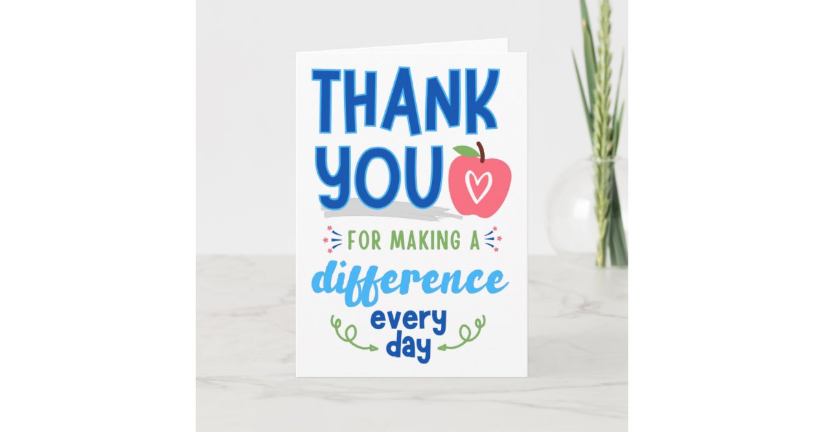 Thank You for Making a Difference Every Day Card | Zazzle