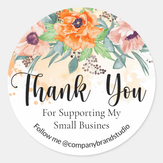 Thank You For Supporting My Small Business FLoral Classic Round Sticker ...