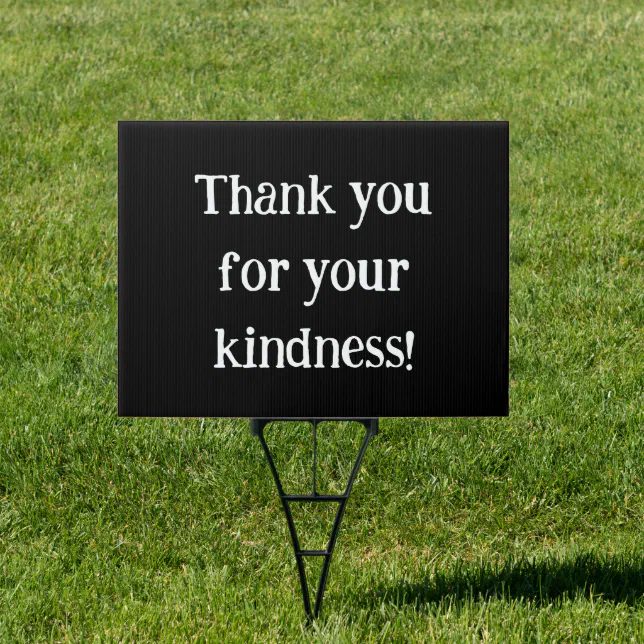 Thank You For Your Kindness Black Lawn Sign | Zazzle