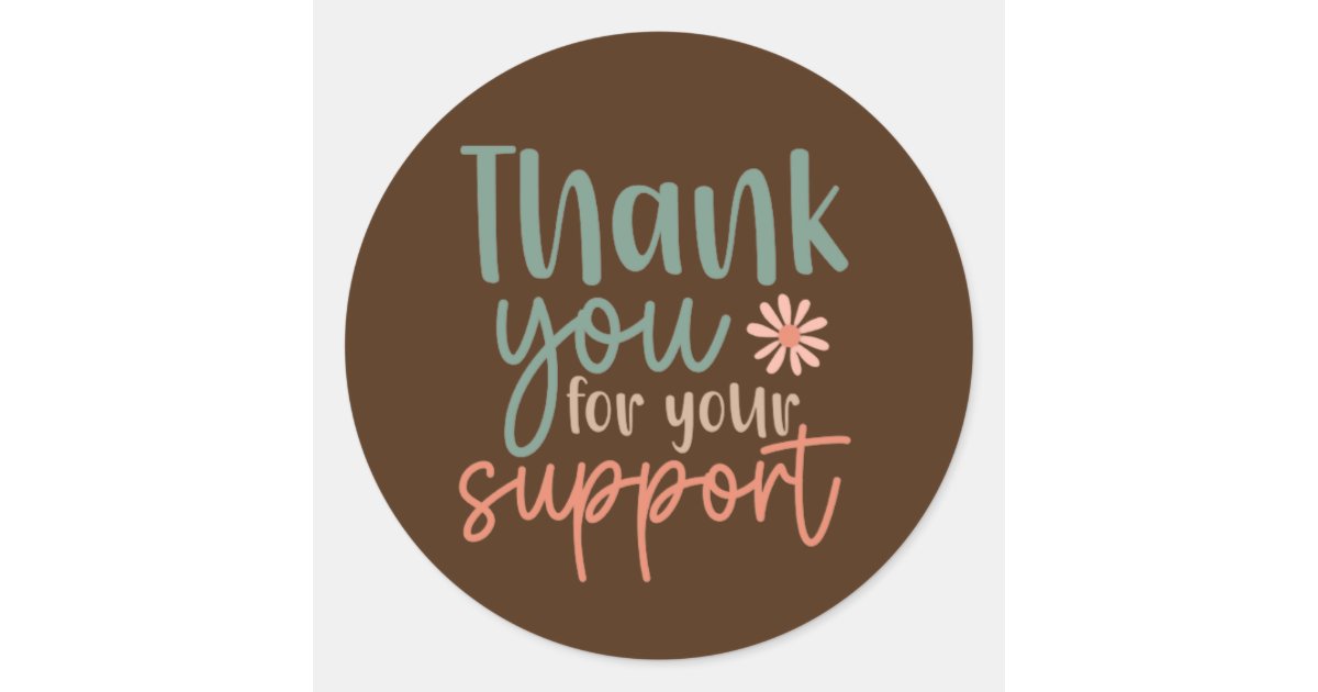 Thank You for Your Support Stickers | Zazzle