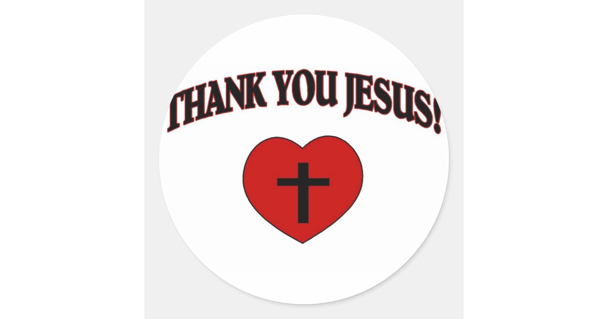 Thank You Jesus (Heart) Classic Round Sticker | Zazzle
