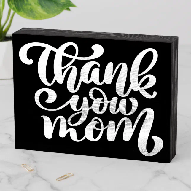 Thank You Mom Wooden Box Sign | Zazzle