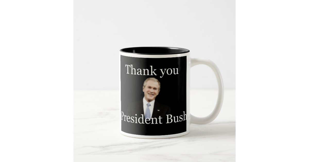 Thank You President Bush Mug | Zazzle