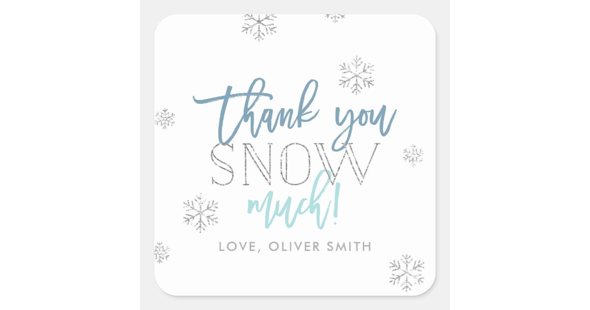 Thank You SNOW Much Silver Blue Square Sticker | Zazzle