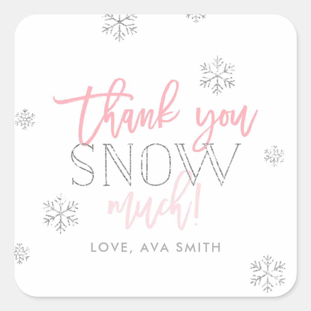 Thank You SNOW Much Silver Pink Square Sticker | Zazzle
