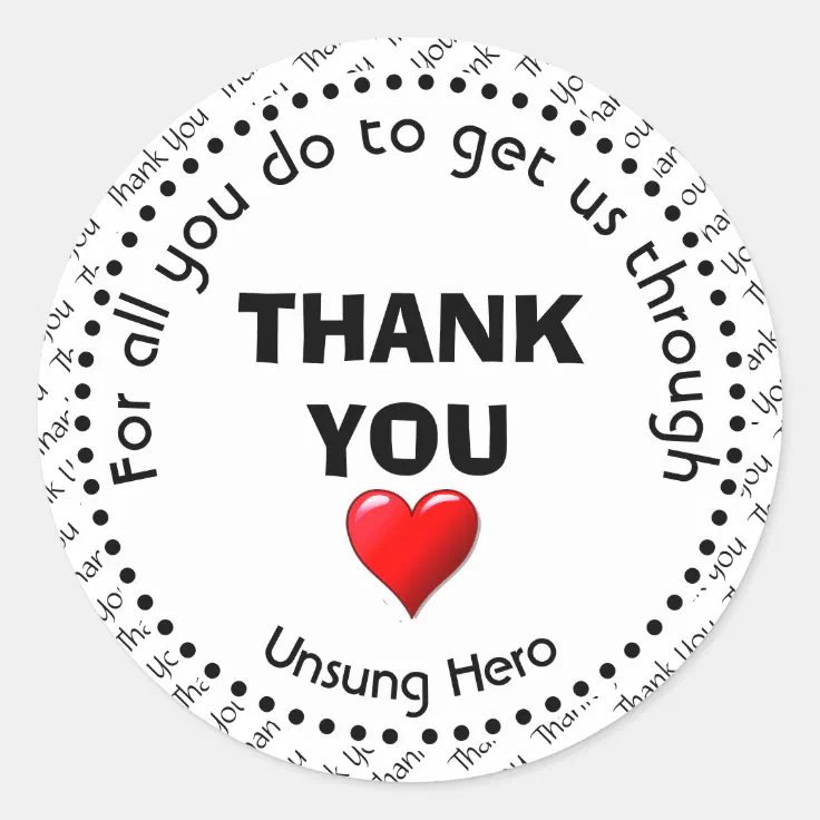 THANK YOU | Unsung Hero | Customizable Classic Round Sticker | Zazzle