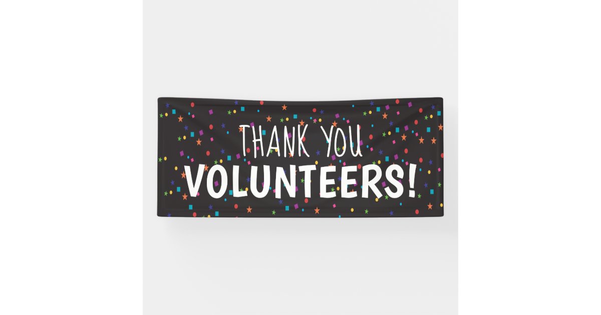 Thank You Volunteers with colorful confetti Banner | Zazzle.com