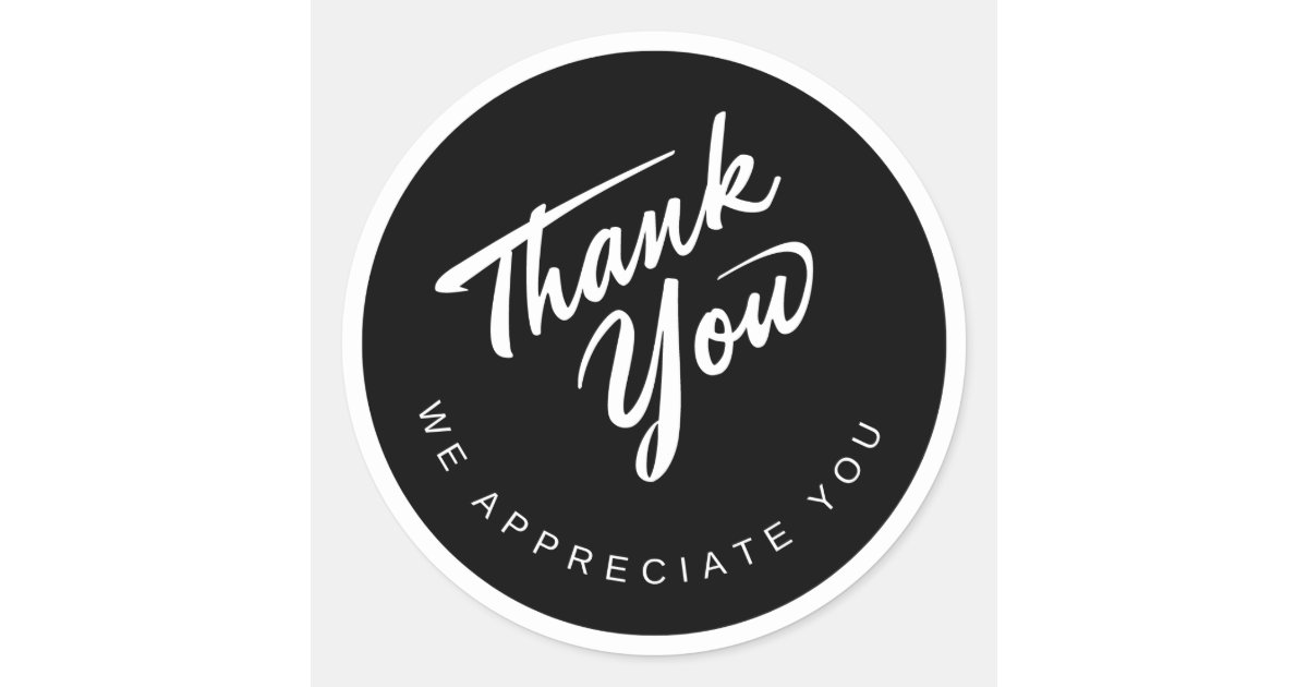 Thank You We Appreciate You Sticker | Zazzle