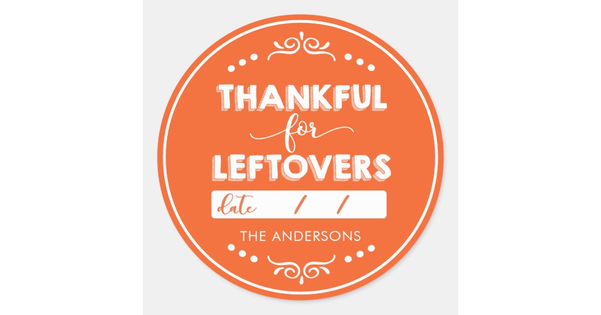 Thankful for Leftovers Personalized Thanksgiving Classic Round Sticker ...