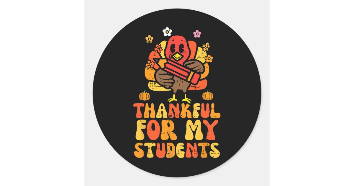 Thankful For My Students Thanksgiving Fall Teacher Classic Round ...