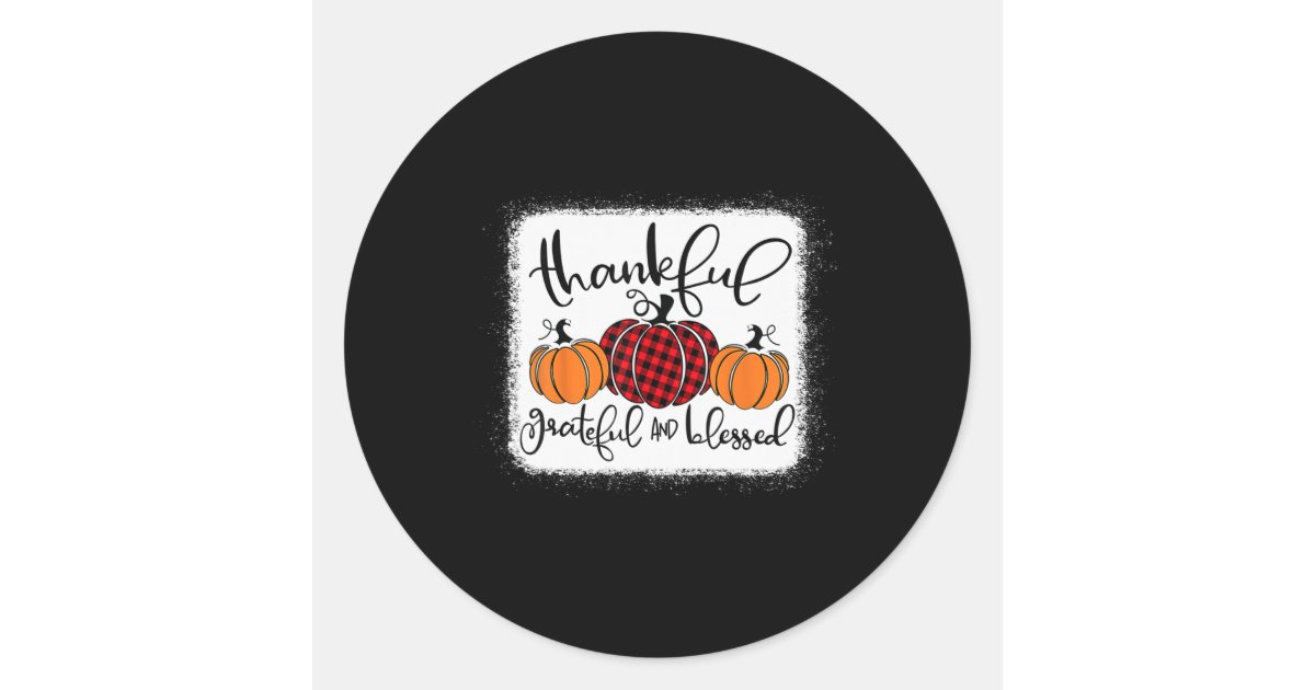 Thankful Grateful and Blessed Pumpkin Fall Thanksg Classic Round ...