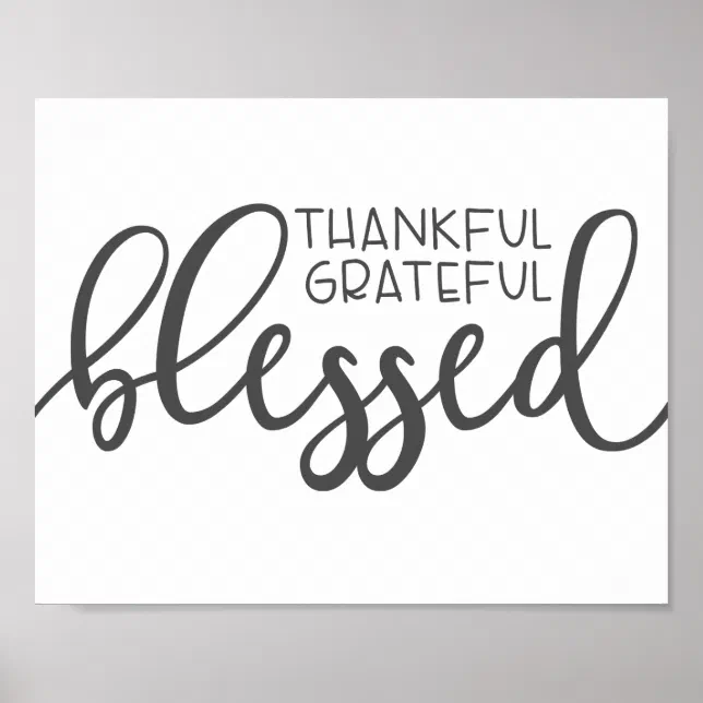 Thankful Grateful Blessed Black and white Poster | Zazzle