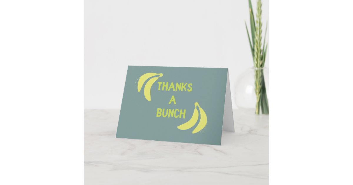Thanks a Bunch Bananas Thank You Card | Zazzle
