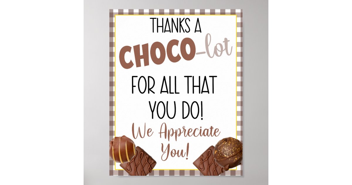 Thanks a Choco-Lot For All You Do Appreciation Poster | Zazzle