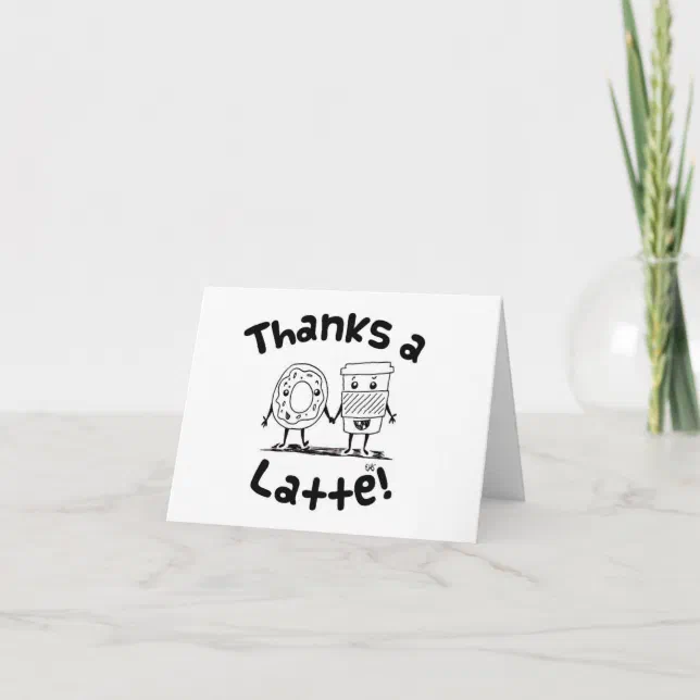 "Thanks a Latte" Coffee and Donut Thank You Card | Zazzle
