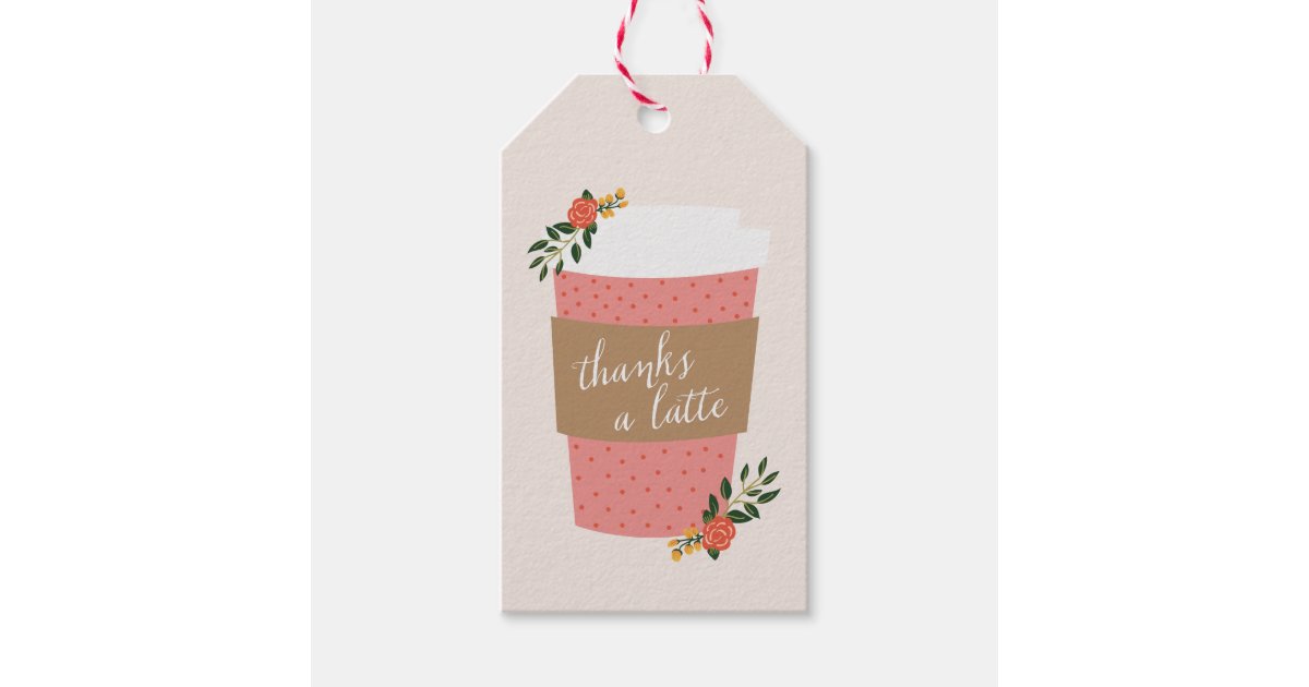 Thanks a Latte Gift Tags | Zazzle