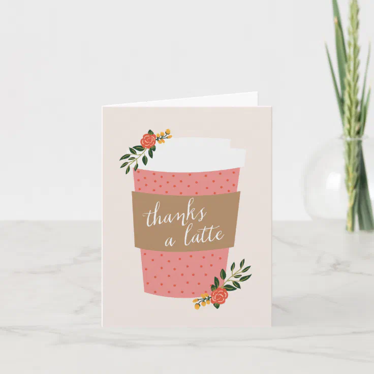 Thanks a Latte Thank You Card | Zazzle