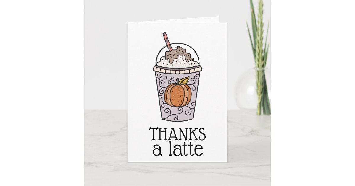 Thanks a Latte Thank you Card | Zazzle