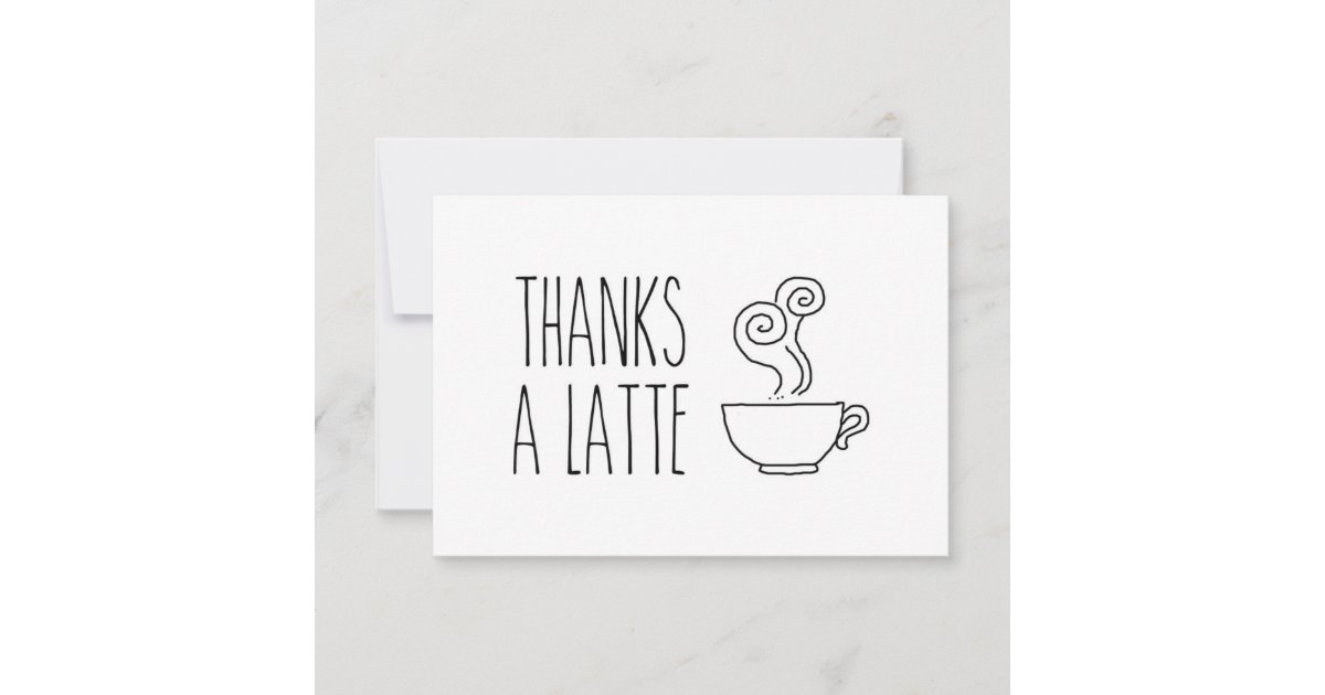 Thanks A Latte Thank You Card, Thank You Card | Zazzle
