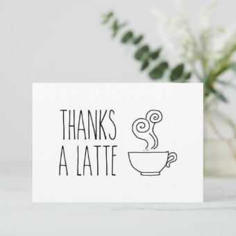 Thanks A Latte Thank You Card, Thank You Card | Zazzle