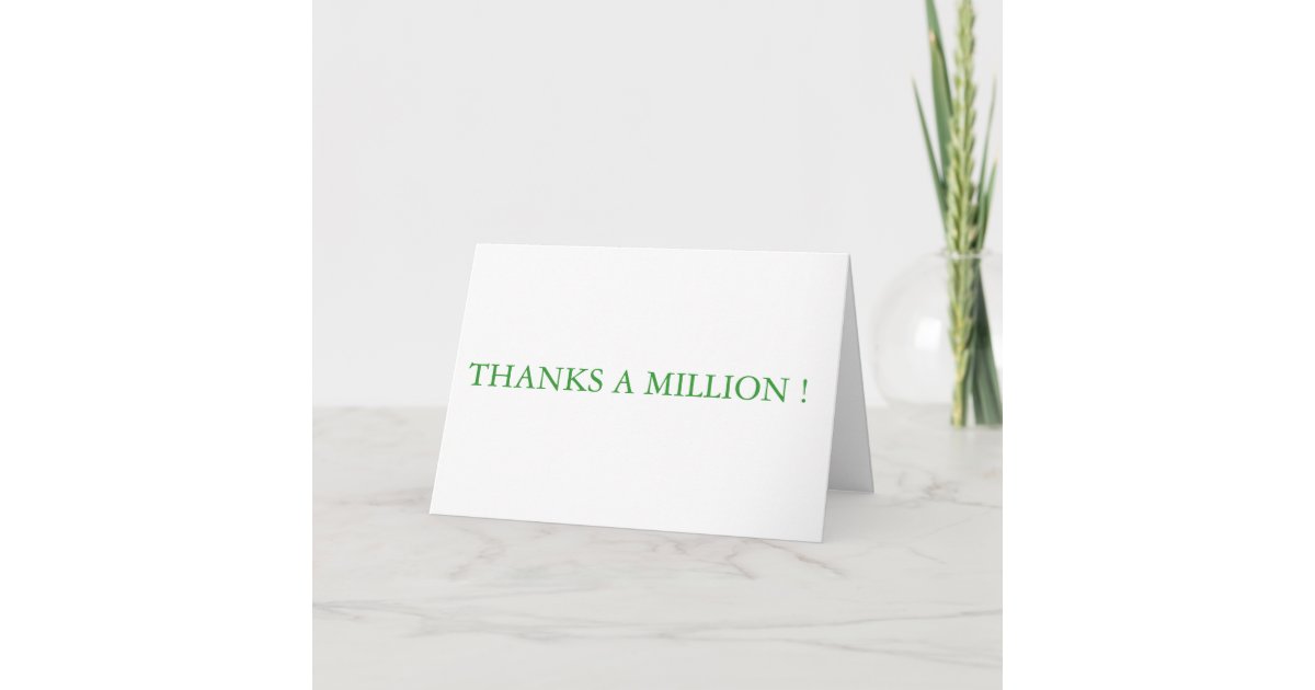 Thanks A Million Thank You Card | Zazzle