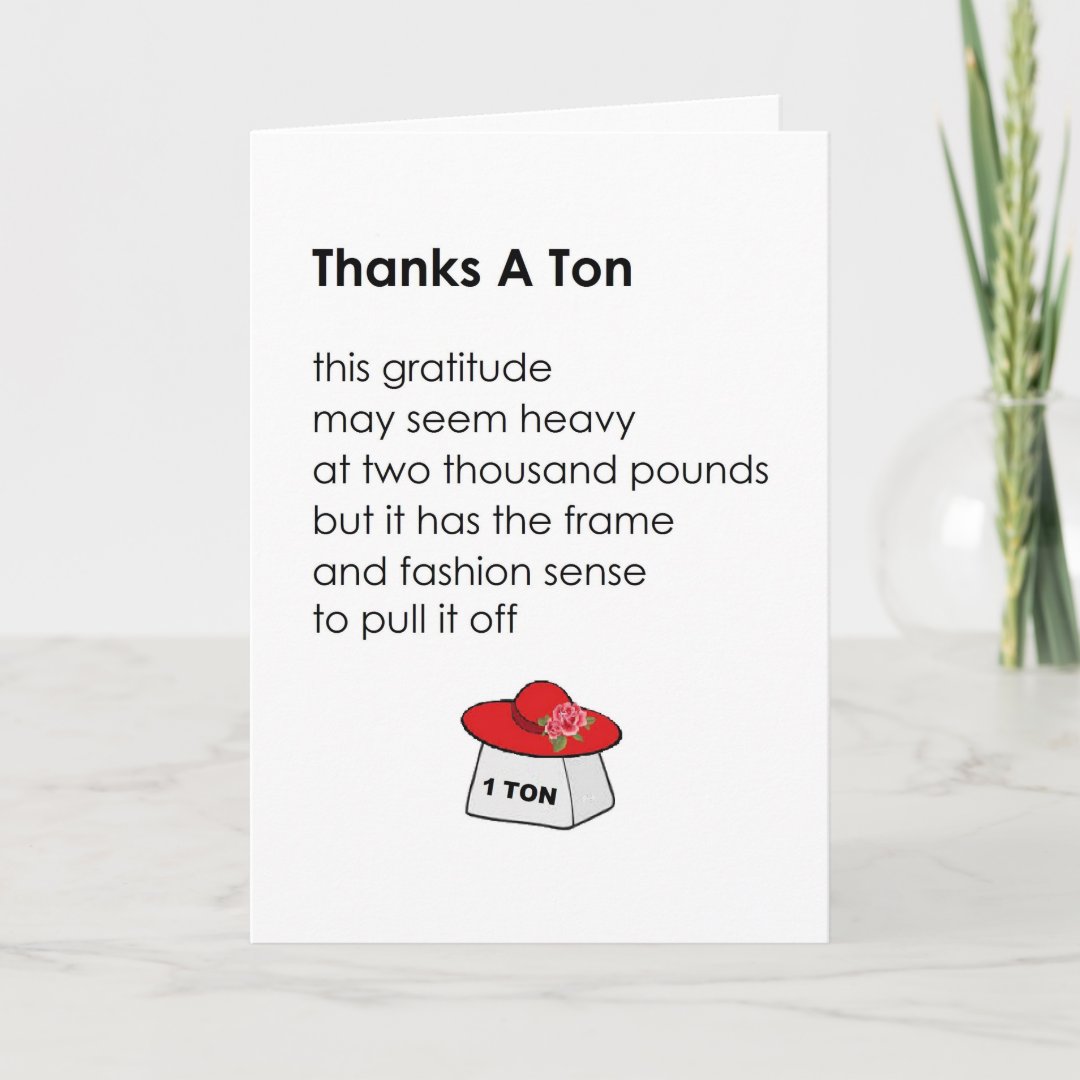 Thanks A Ton - a funny thank you poem | Zazzle
