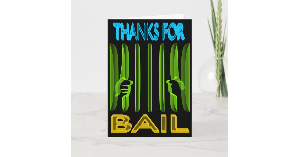 Thanks for Bail Thank You Card | Zazzle