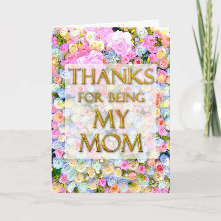 Thanks for being my Mom card | Zazzle.com