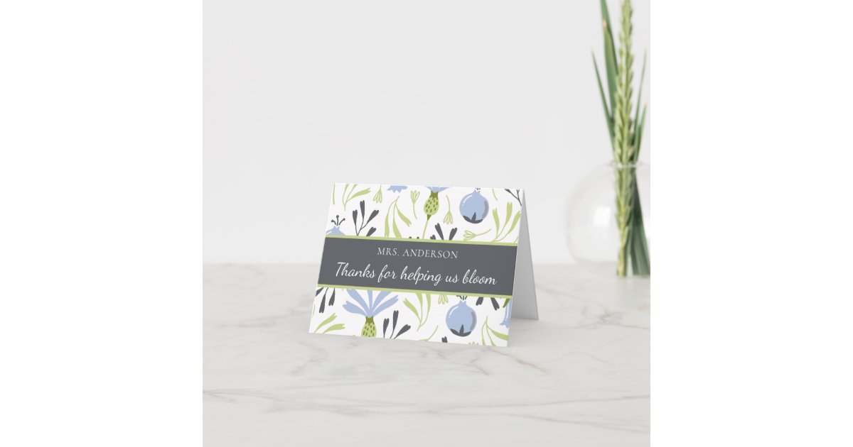 Thanks For Helping Us Bloom Teacher Thank You Card | Zazzle