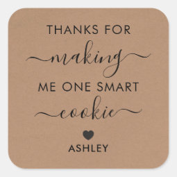 Thanks for Making Me One Smart Cookie Tag, Kraft Square Sticker | Zazzle