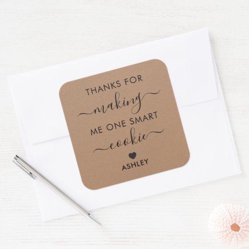 Thanks for Making Me One Smart Cookie Tag, Kraft Square Sticker | Zazzle