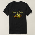 Thanks for Playing T-Shirt | Zazzle