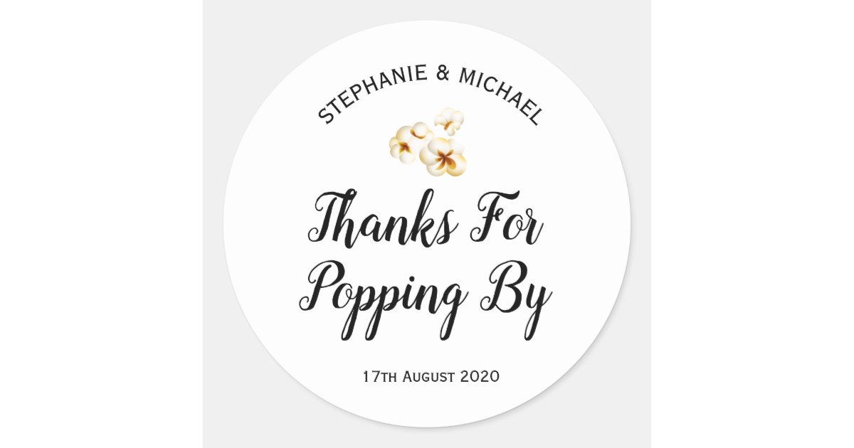 Thanks For Popping By Sticker, Classic Round Sticker | Zazzle