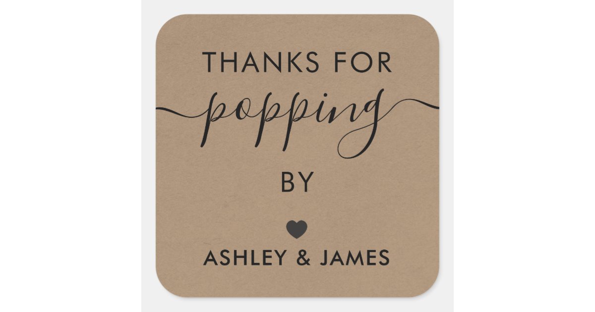 Thanks for Popping By Tags, Wedding Sticker, Kraft Square Sticker | Zazzle