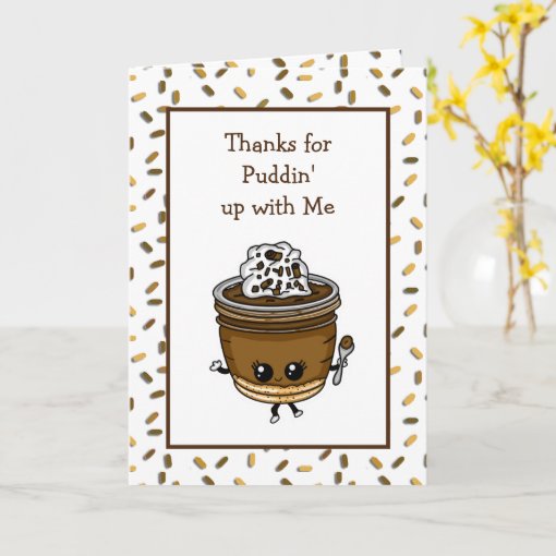 Thanks for Pudding Up with Me, Pudding Pun Card | Zazzle