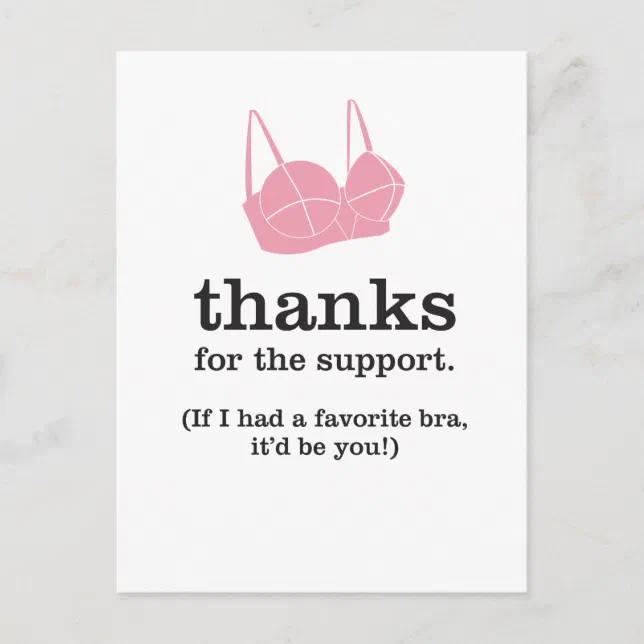 Thanks for the Support / Bra Joke Thank You Postcard | Zazzle