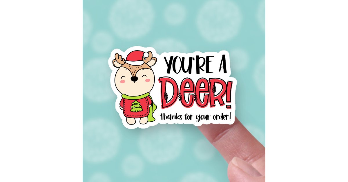 Thanks for Your Order Cute Christmas Reindeer Pun Sticker | Zazzle