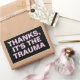 Thanks It's The Trauma Pink Sarcastic Slogan Rectangular Sticker | Zazzle