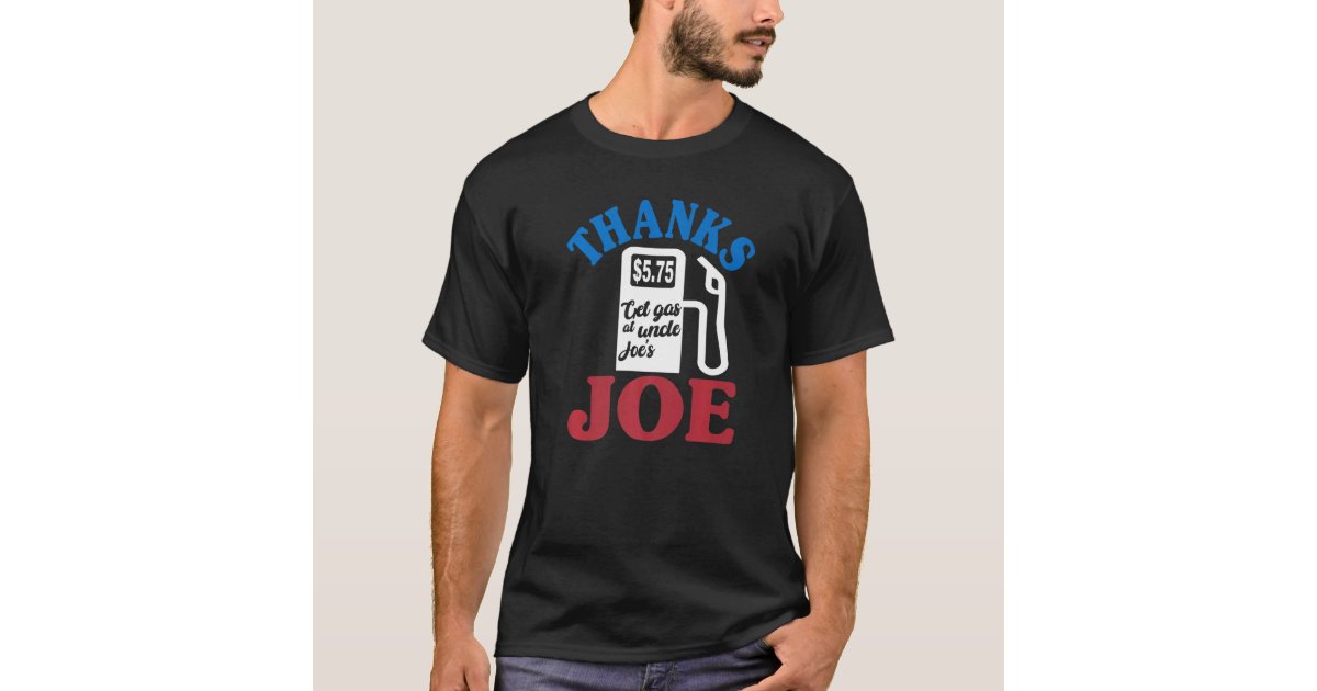 Thanks Joe Get Gas At Uncle Joe's Gas Pump High Ga T-Shirt | Zazzle