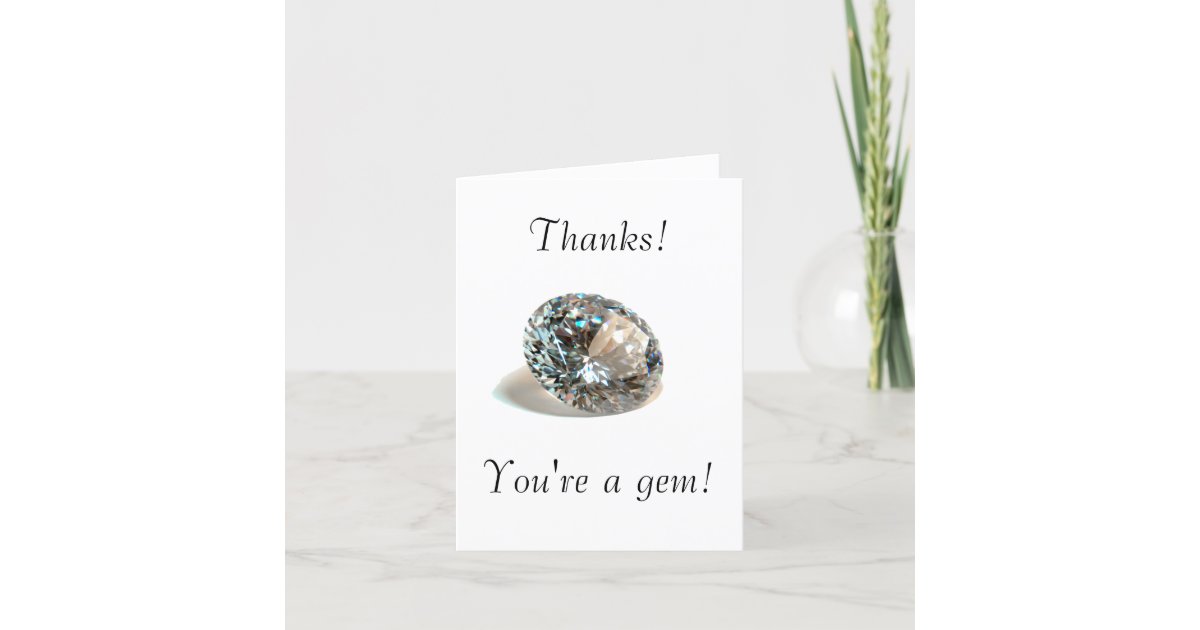 Thanks! You're a gem! Thank You Card | Zazzle