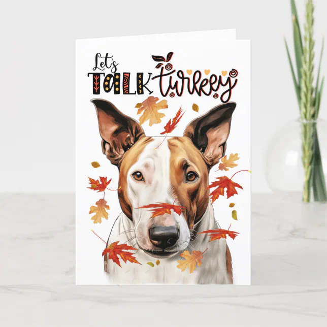 Thanksgiving Bull Terrier Dog Lets Talk Turkey Holiday Card | Zazzle
